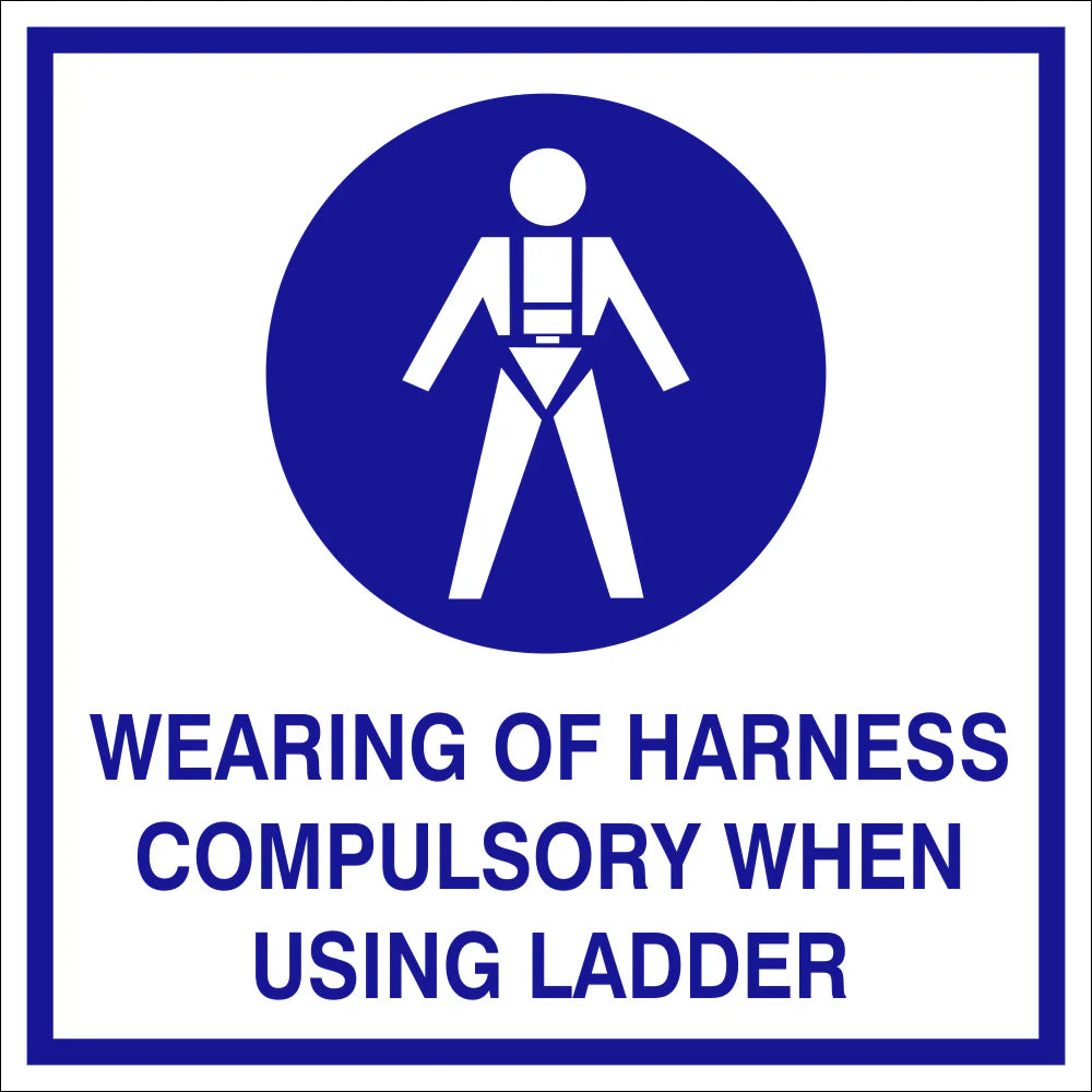 Wearing of harness compulsory when using ladder safety sign (WE030 ...